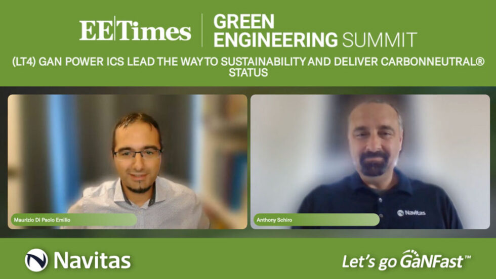 EE Times Green Engineering Summit: GaN Power ICs Lead the Way to Sustainability - Navitas