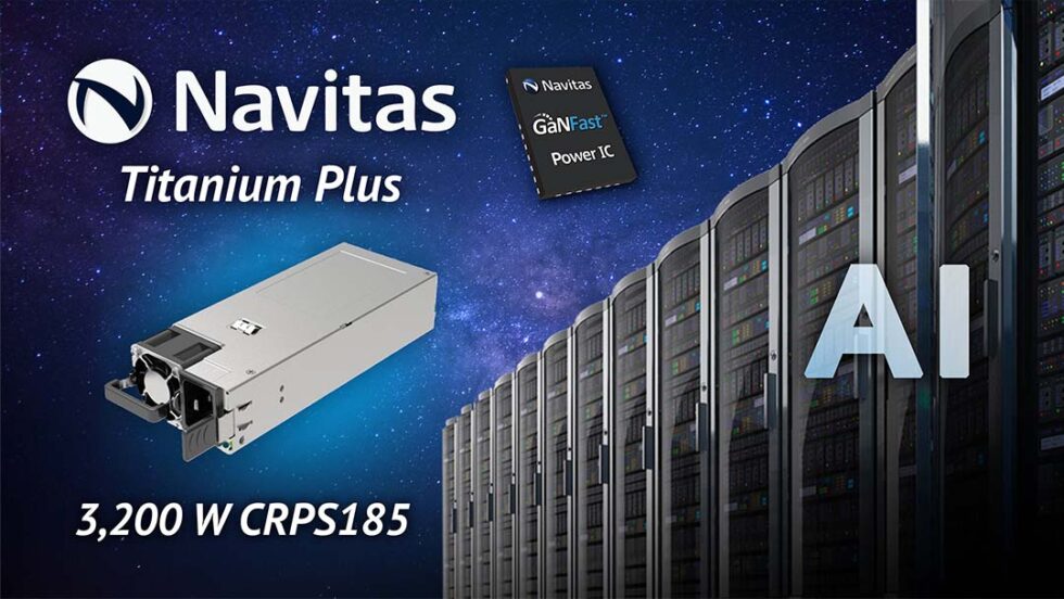 Navitas GaN CRPS185 3,200 W “Titanium Plus” Server Power Platform Drives the AI Revolution | Navitas