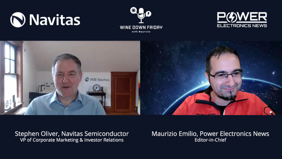 Power Electronics News: Wine Down Friday with Navitas VP Stephen Oliver ...
